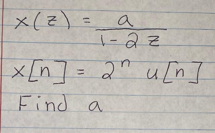 Solved find value of a from z transform and discrete signal | Chegg.com