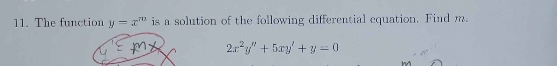 Solved 11. The function y=xm is a solution of the following | Chegg.com