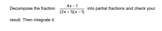 Solved Decompose the fraction 4x-1(2x+1)(x-1) ﻿into partial | Chegg.com