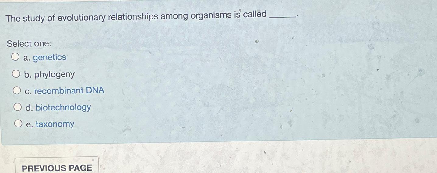 Solved The study of evolutionary relationships among | Chegg.com