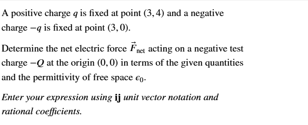 Solved A positive charge q is fixed at point (3,4) ﻿and a | Chegg.com