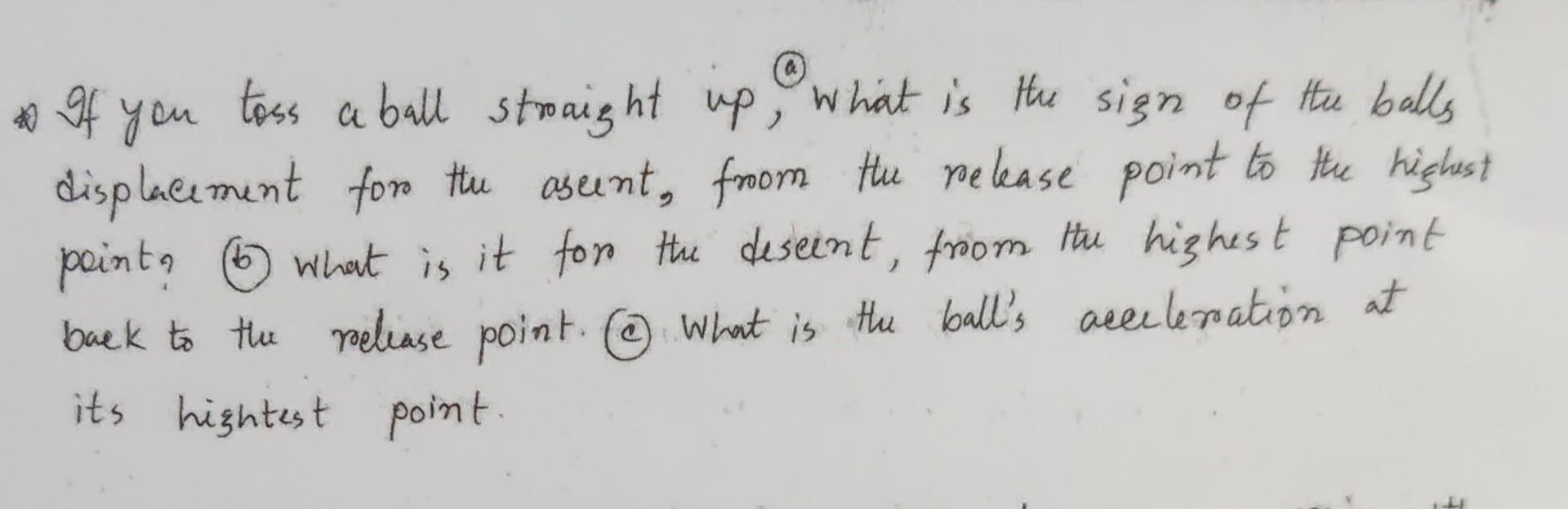 Solved @ * If you toss a ball straight up, what is the sign | Chegg.com