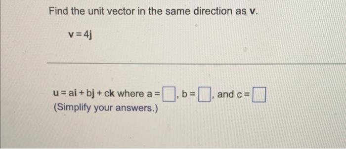 Solved Find the unit vector in the same direction as v. V | Chegg.com