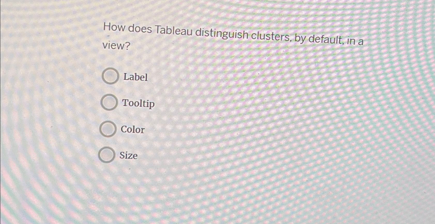 Solved How does Tableau distinguish clusters, by default, in | Chegg.com