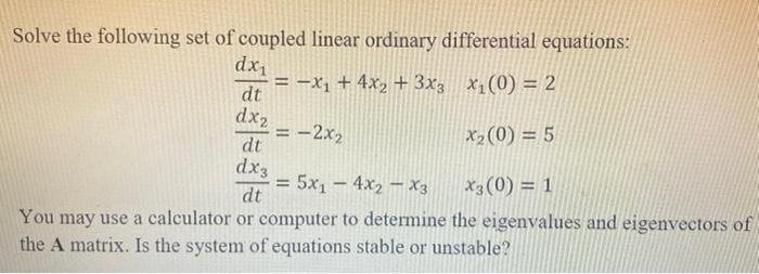 Solved Solve the following set of coupled linear ordinary | Chegg.com