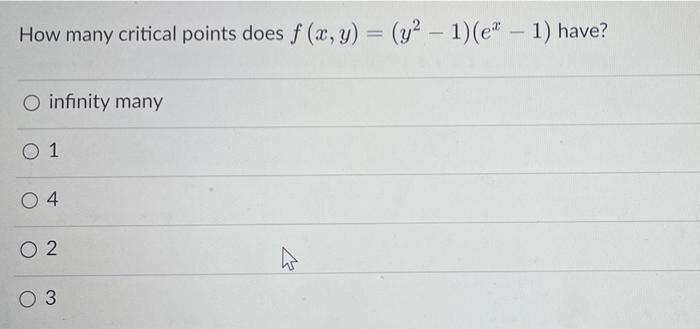 Solved How many critical points does f (x, y) = (y2 - 1)(e* | Chegg.com