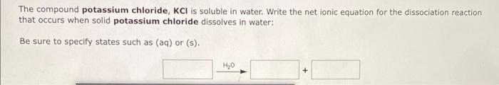 Solved The compound potassium chloride, KCl is soluble in | Chegg.com