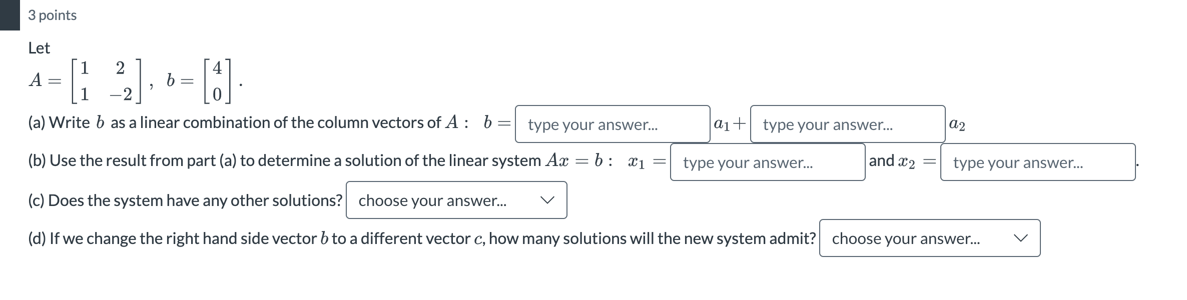 Solved 3 ﻿pointsLetA=[121-2],b=[40](a) ﻿Write b ﻿as a linear | Chegg.com