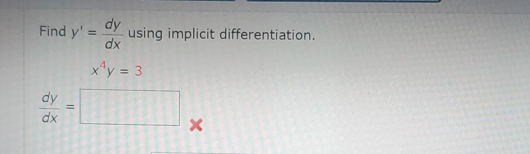 Solved Find y′=dxdy using implicit differentiation dxdy= | Chegg.com