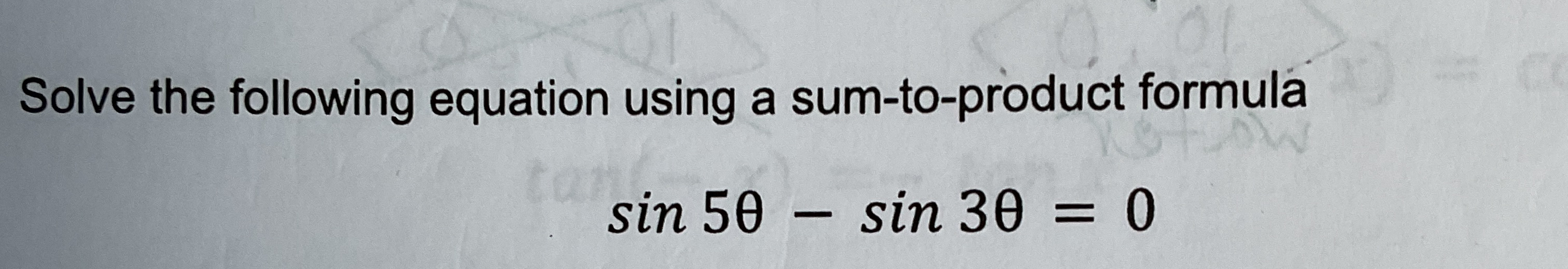 Solved Solve the following equation using a sum-to-product | Chegg.com