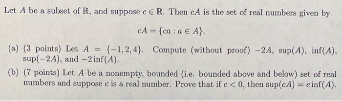 Solved Let A be a subset of R, and suppose c∈R. Then cA is | Chegg.com