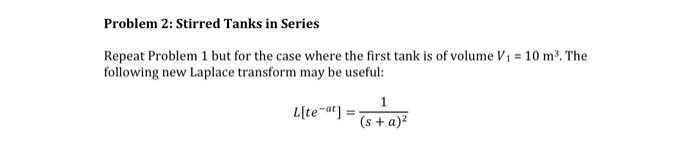 Solved Problem 2: Stirred Tanks in Series Repeat Problem 1 | Chegg.com