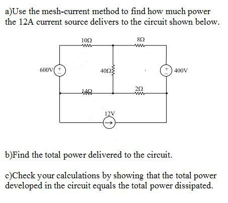 Solved Use the mesh-current method to find how much power | Chegg.com