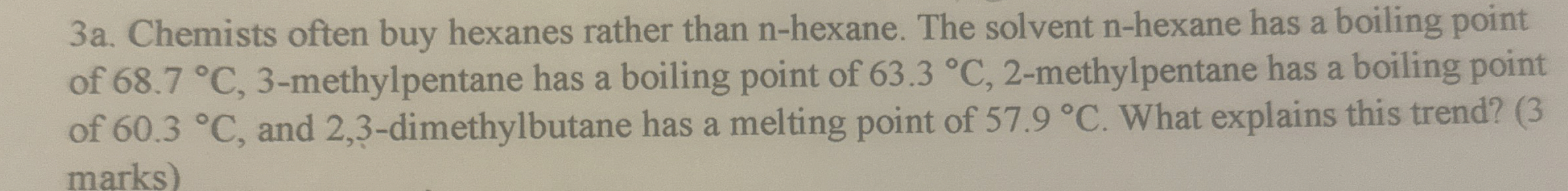 Solved 3a. ﻿Chemists often buy hexanes rather than n-hexane. | Chegg.com