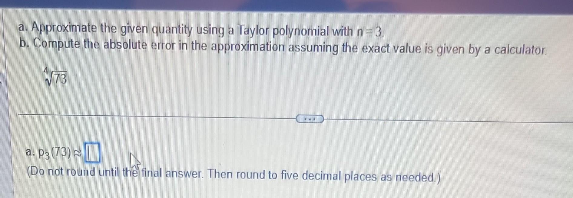 Solved a. Approximate the given quantity using a Taylor | Chegg.com