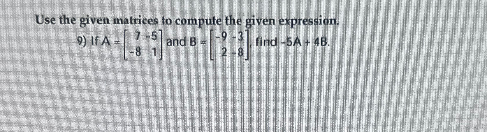 Solved Use the given matrices to compute the given | Chegg.com