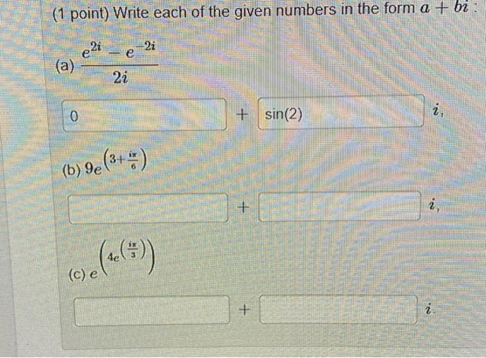 Solved (1 point) Write each of the given numbers in the form | Chegg.com