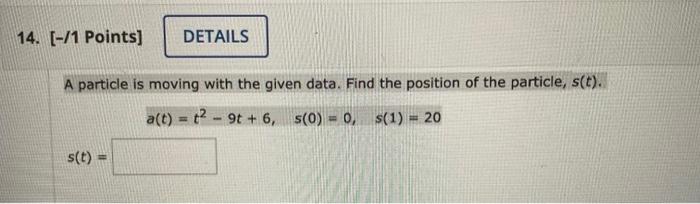 Solved A particle is moving with the given data. Find the | Chegg.com