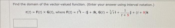 Solved Find the domain of the vector-valued function. (Enter | Chegg.com