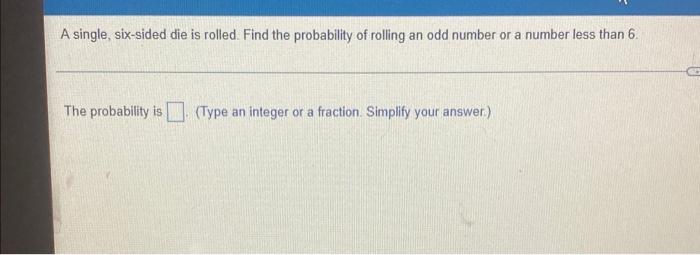 Solved A single, six-sided die is rolled. Find the | Chegg.com