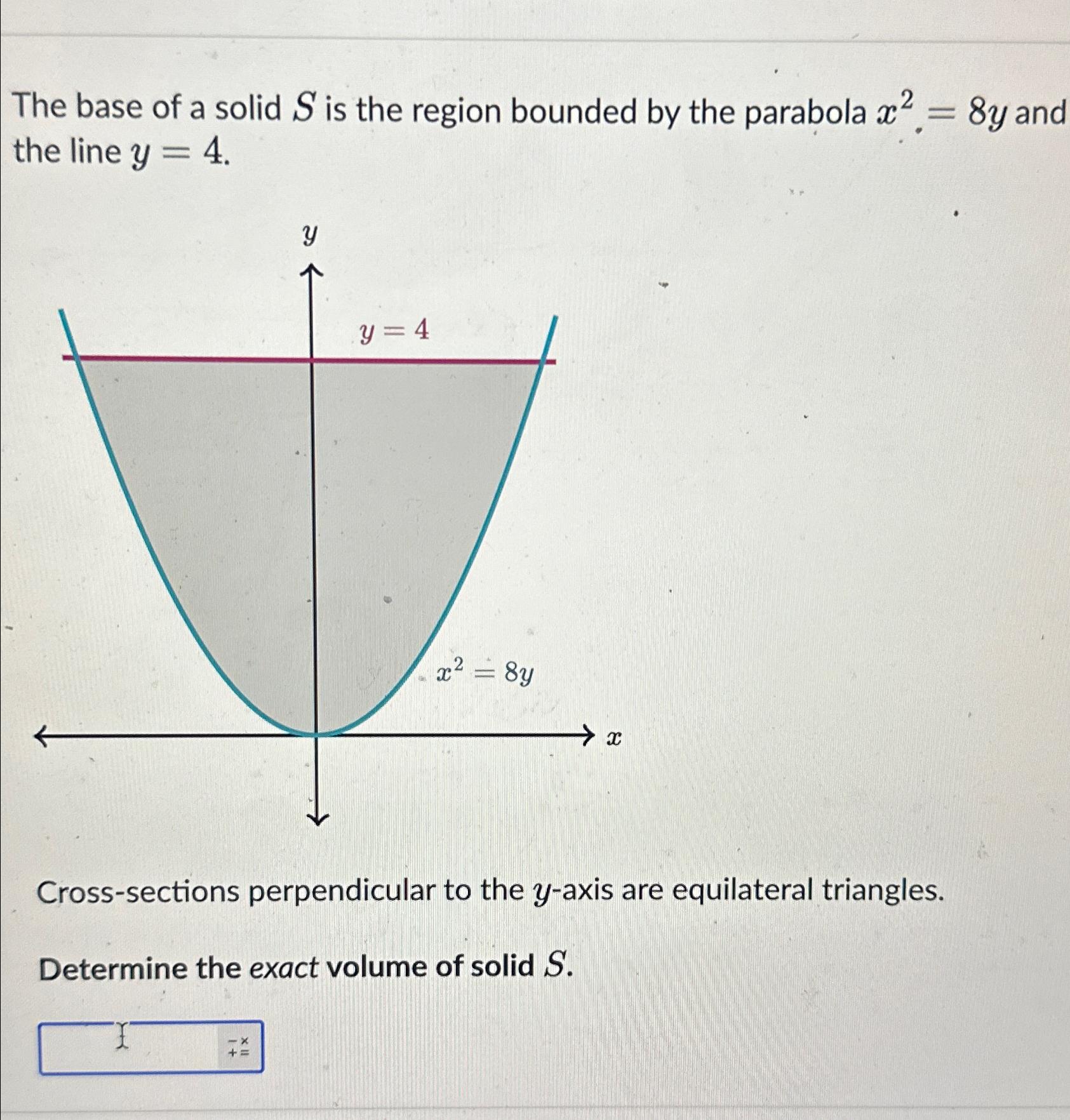 Solved The base of a solid S ﻿is the region bounded by the | Chegg.com