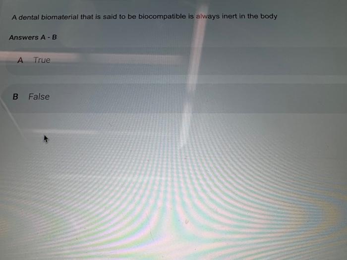 Solved A dental biomaterial that is said to be biocompatible | Chegg.com