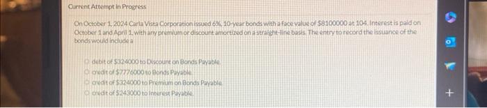 Solved bondswould includea debit of $324000 to biscount on | Chegg.com