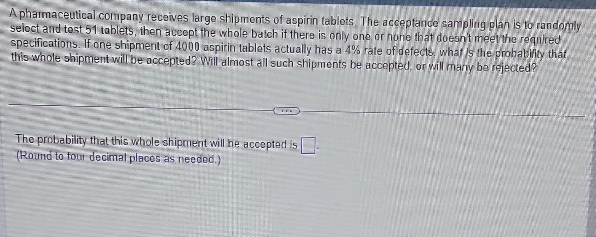 Solved A pharmaceutical company receives large shipments of | Chegg.com