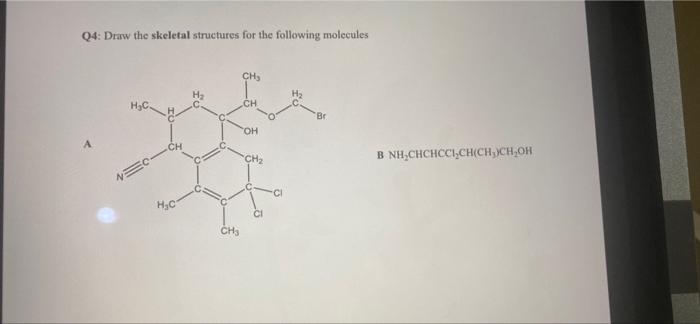 Solved Q4: Draw the skeletal structures for the following | Chegg.com