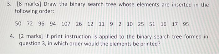 Solved 3. [8 marks] Draw the binary search tree whose | Chegg.com