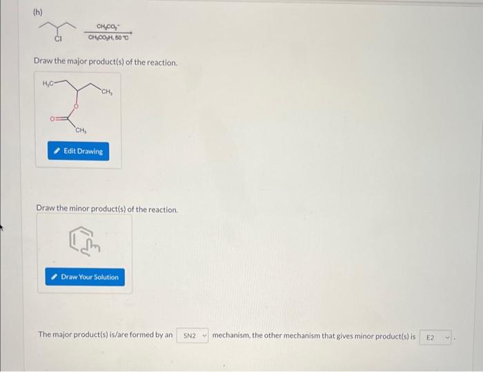 [Solved]: draw the minor product(s) of the reaction (h) Draw