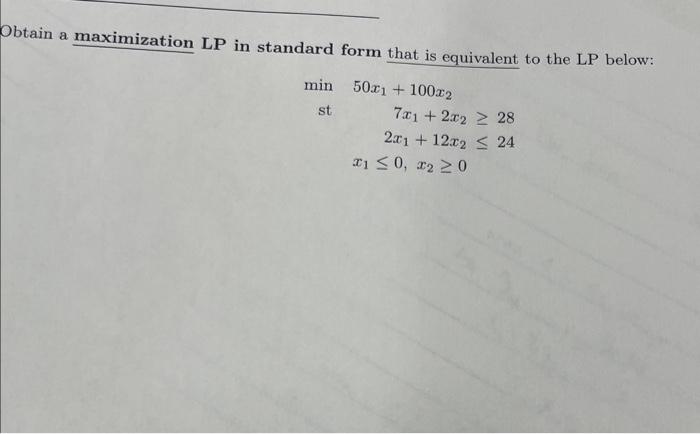 Solved Dbtain a maximization LP in standard form that is | Chegg.com