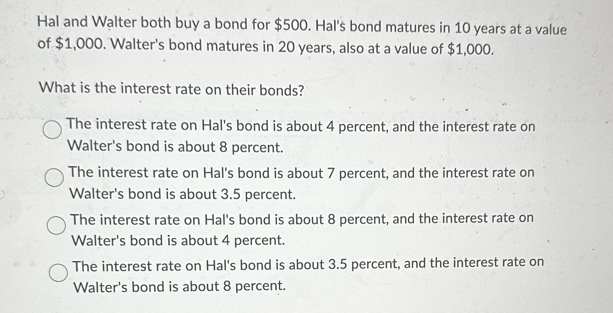 Solved Hal and Walter both buy a bond for $500. ﻿Hal's bond | Chegg.com