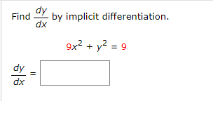 Solved Find dydx ﻿by implicit differentiation.9x2+y2=9dydx= | Chegg.com