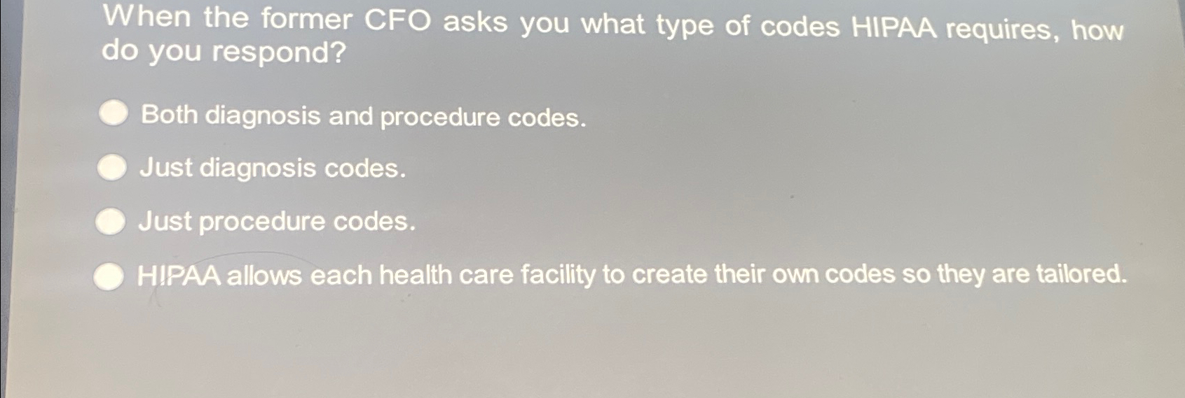 Solved When the former CFO asks you what type of codes HIPAA | Chegg.com