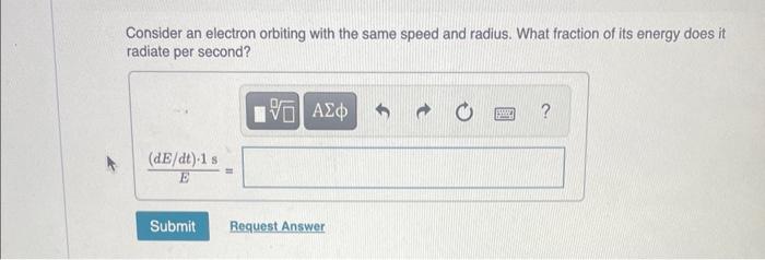 Solved Consider an electron orbiting with the same speed and | Chegg.com Solved Consider an electron orbiting with the same speed and | Chegg.com