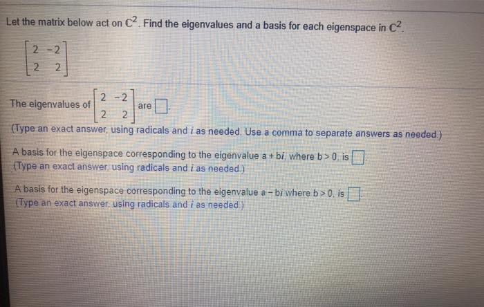 Solved Let the matrix below act on c. Find the eigenvalues | Chegg.com