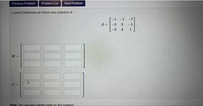 Solved (1 point) Determine all minors and colactors of | Chegg.com