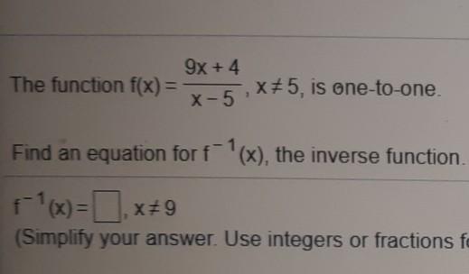Solved The function f(x) 9x + 4 X-5 X#5, is one-to-one. Find | Chegg.com