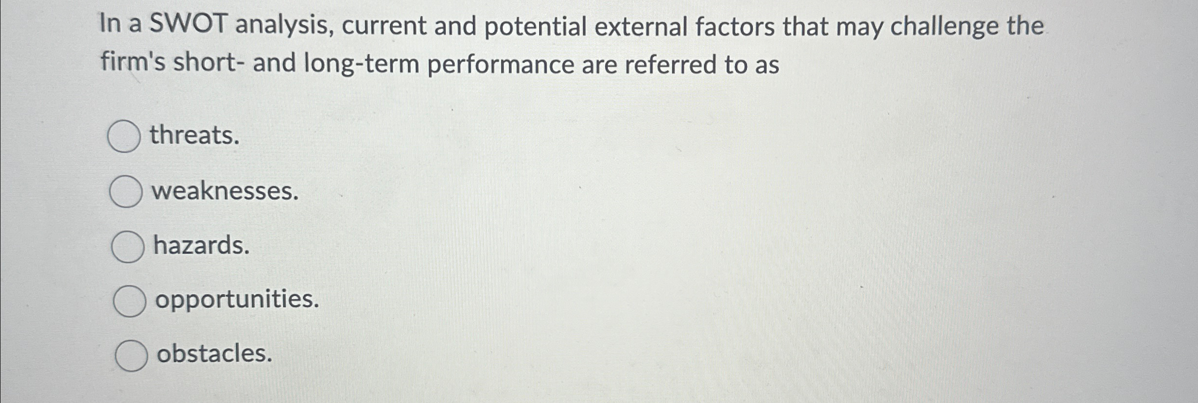 Solved In a SWOT analysis, current and potential external | Chegg.com