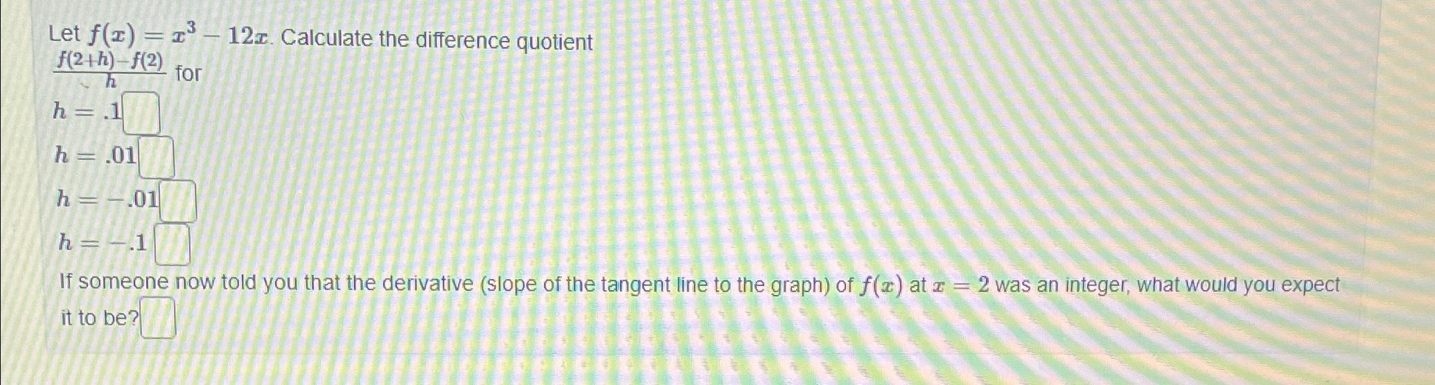 Solved Let f(x)=x3-12x. ﻿Calculate the difference | Chegg.com