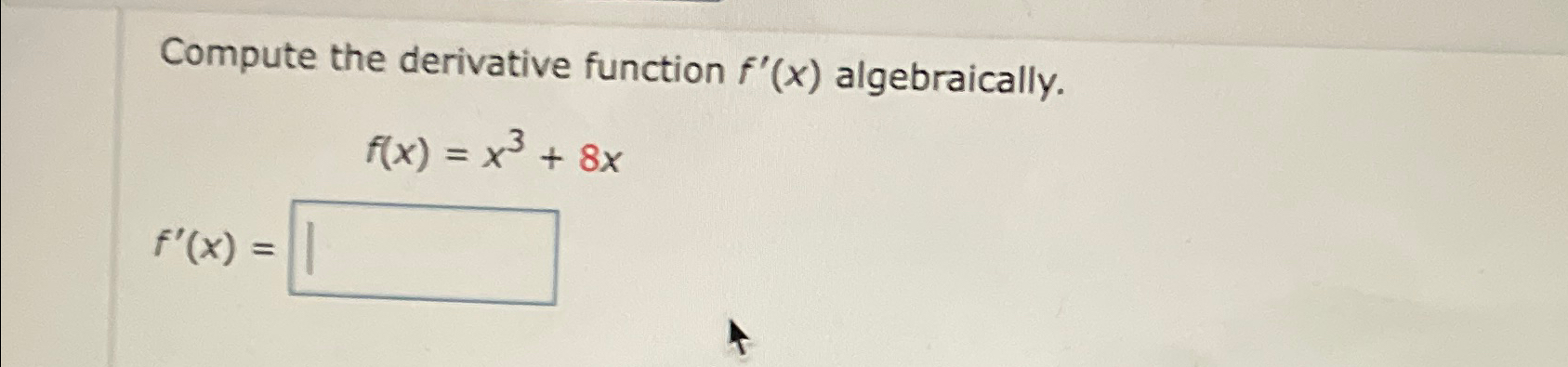 Solved Compute the derivative function f'(x) | Chegg.com Solved Compute the derivative function f'(x) | Chegg.com