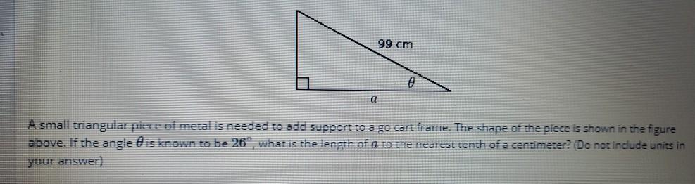 Solved 99 cm o a A small triangular piece of metal is needed | Chegg.com