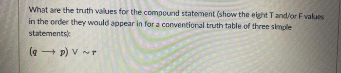 Solved What are the truth values for the compound statement | Chegg.com
