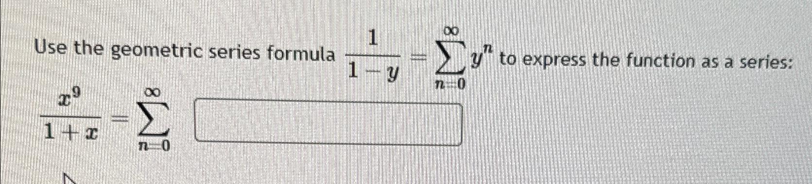Solved 8.2 ﻿Q9Use the geometric series formula 11-y=∑n=0∞yn | Chegg.com
