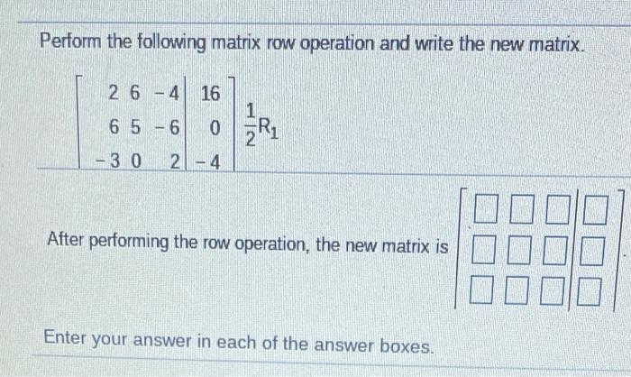 Solved Perform the following matrix row operation and write | Chegg.com