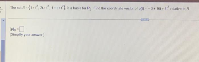 Solved The setB={1+t2,2t+t2,1+t+t2} is a basis for P2. Find | Chegg.com