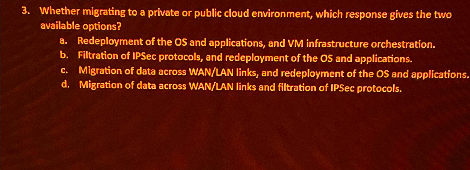 Solved Whether migrating to a private or public cloud | Chegg.com