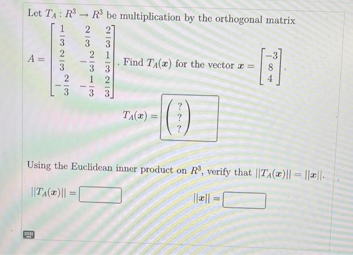 Solved Let TA:R3→R3 be multiplication by the orthogonal | Chegg.com