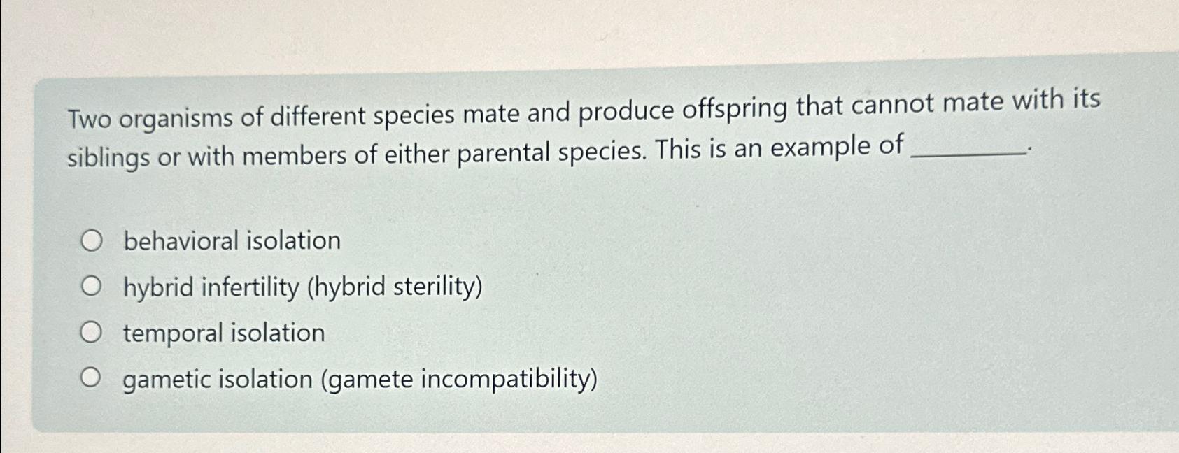 Solved Two organisms of different species mate and produce | Chegg.com